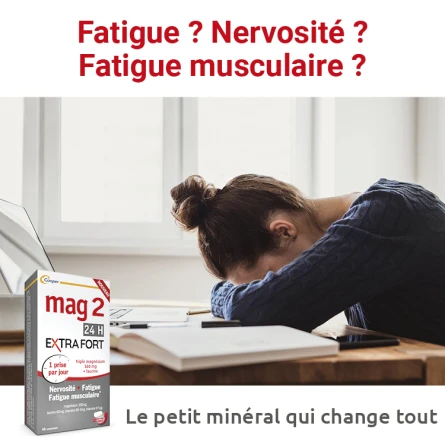 Magnésium 24H extra fort nervosité fatigue - Mag2 extra fort